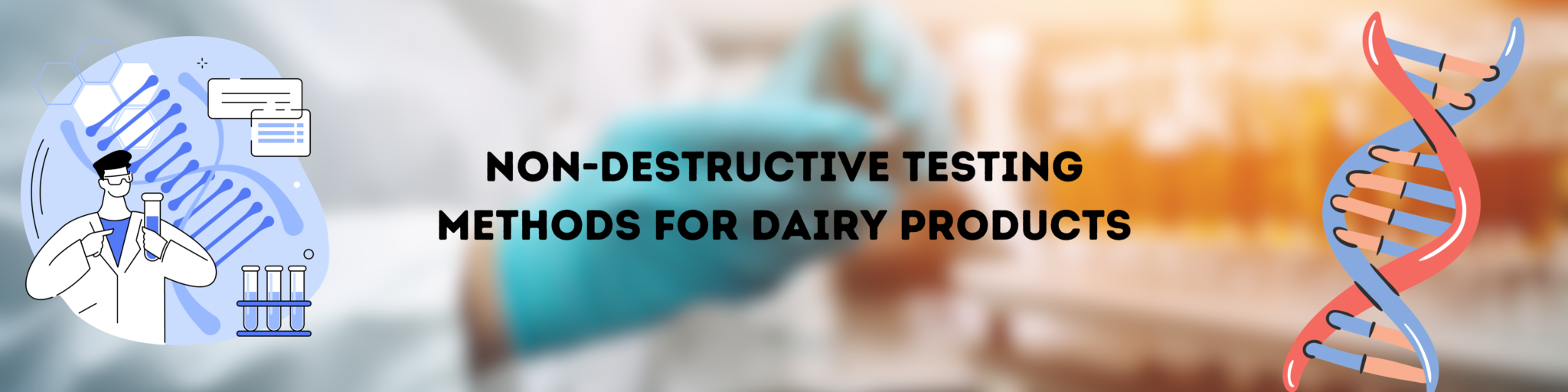 Non-Destructive Testing Methods for Dairy Products: Preserving Sample ...