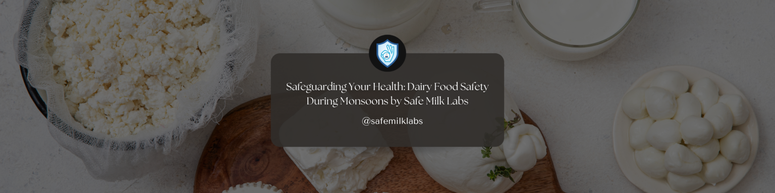 Safeguarding Your Health: Dairy Food Safety During Monsoons by Safe ...